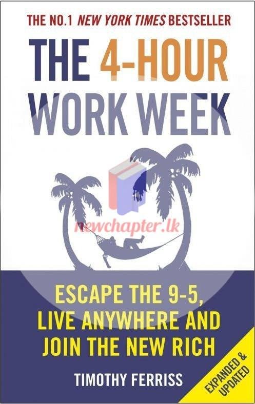 The 4-Hour Work Week: Escape The 9-5, Live Anywhere And Join The New ...