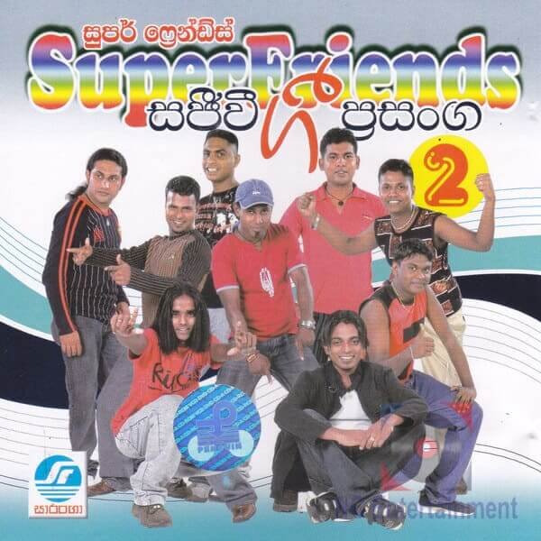 Super Friends - Sajeewi Gee Prasanga 2 - New Chapter